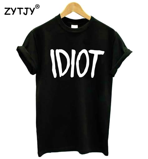 Idiot Letters Print Women Tshirt Cotton Casual Funny T Shirt For Girl