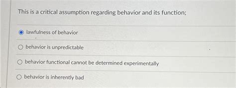 Solved This Is A Critical Assumption Regarding Behavior And