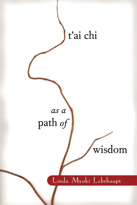 Tai Chi As A Path Of Wisdom By Linda Myoki Lehrhaupt Penguin Books