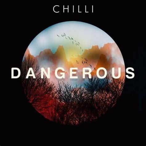 Chilli Dangerous Lyrics Genius Lyrics