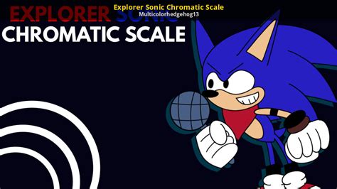 Explorer Sonic Chromatic Scale [friday Night Funkin] [modding Tools]