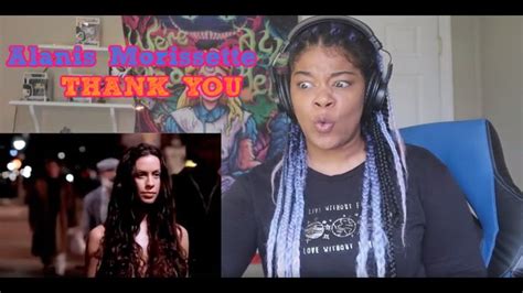 Alanis Morissette Thank U Reaction Youtube Alanis Morissette