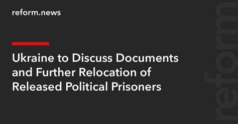 Ukraine To Discuss Documents And Further Relocation Of Released