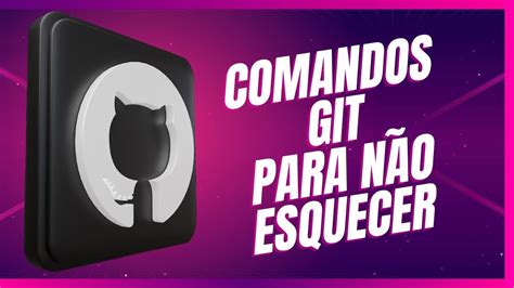 Como Utilizar O Git E Github Para Enviar Seu Projeto 2025 Youtube