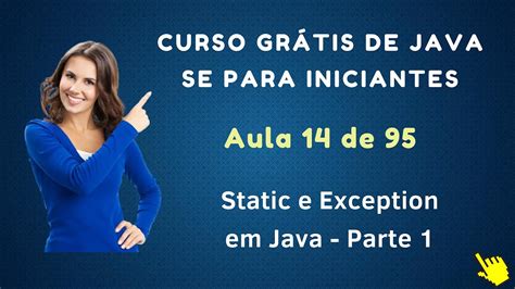 Curso De Java Grátis Para Iniciantes Aula 014 Static E Exception Em