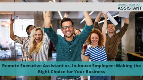 Remote Executive Assistant Vs In House Employee Making The Right