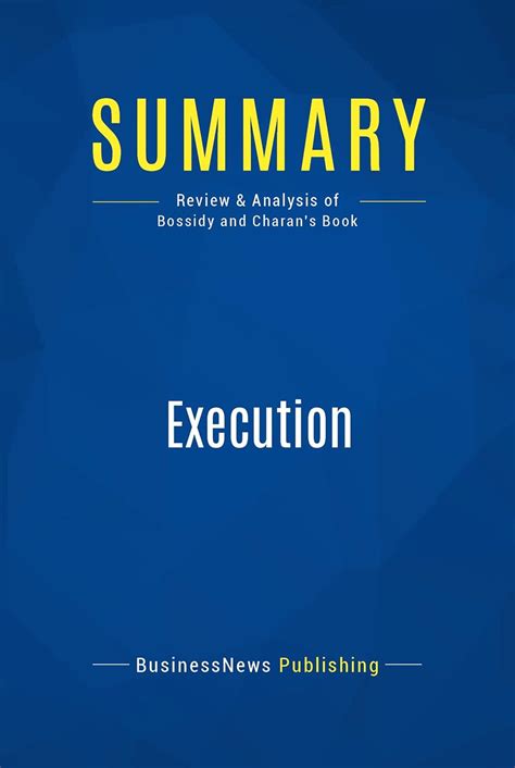 Summary Execution Review And Analysis Of Bossidy And Charans Book
