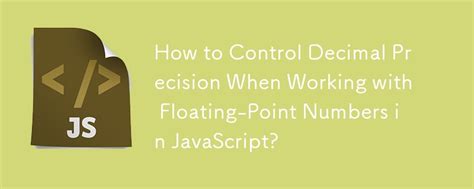 how to control decimal precision when working with floating point