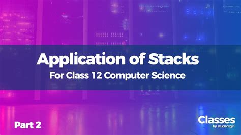 Wb106 Application Of Stacks Part 2 Class 12 Computer Science Youtube