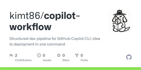 Github Kimt86copilot Workflow Structured Dev Pipeline For Github