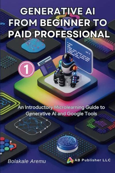 Generative Ai From Beginner To Paid Professional Part 1 An