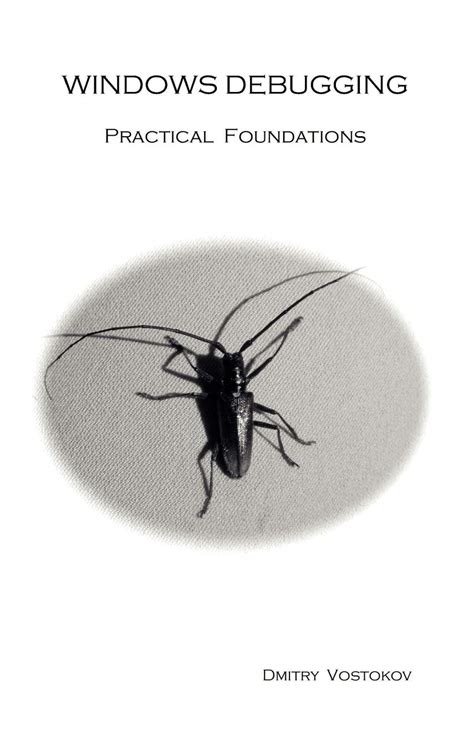 Windows Debugging Practical Foundations Vostokov Dmitry 9781906717674 Books