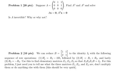 Problem 1 20 Pts Suppose A⎝⎛000100110⎠⎞ Find A2