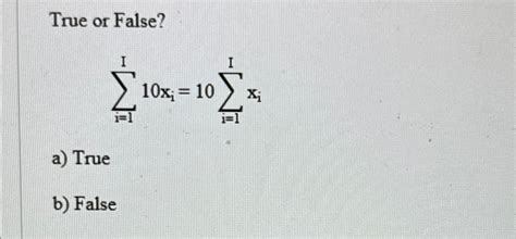 solved true or false∑i 1i10xi 10∑i 1ixia ﻿trueb ﻿false