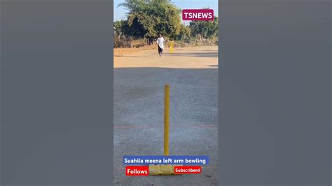 Suahila Meena Left Arm Bowling Youtube