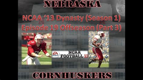 Ncaa 13 Football Nebraska Cornhuskers Dynasty Ep 19 Offseason