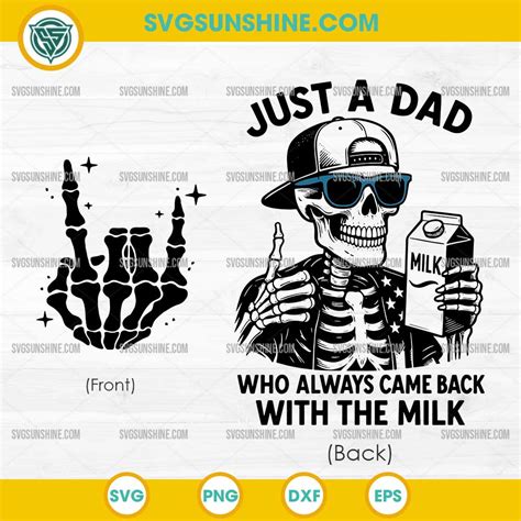 Just A Dad Who Always Came Back With The Milk Svg Dad Skeleton Svg