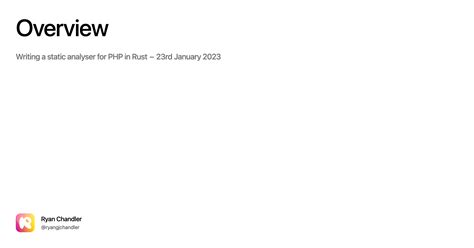 Overview Writing A Static Analyser For Php In Rust