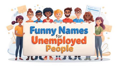 200 Funny And Creative Names For Unemployed People
