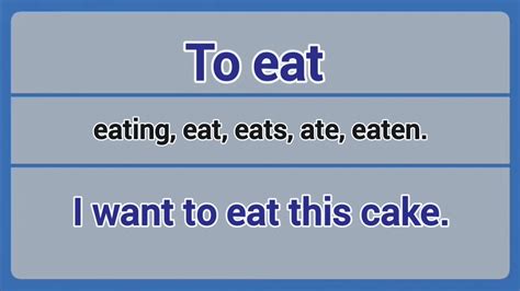 Irregular Verb To Eat Eating Eat Eats Ate Eaten Youtube