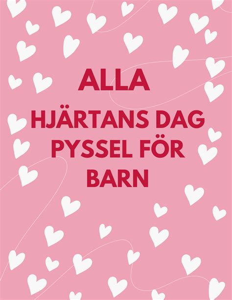 Mallar Och Alla Hjärtans Dag Pyssel För Barn