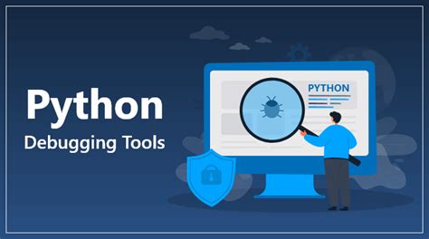 Deep Dive Into Python Debugging Tools Tips And Best Practices