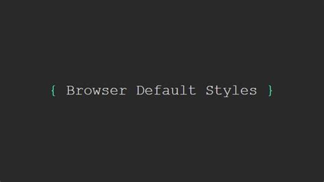 Browser Default Styles Blogopod