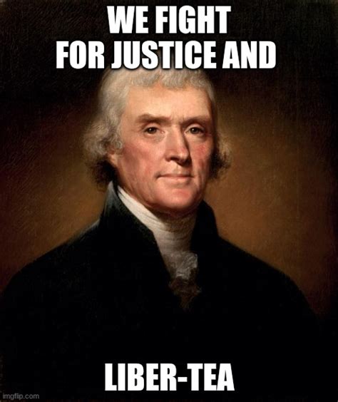 Thomas Jefferson Memes Beautiful Jefferson Memes By Me Hamilton