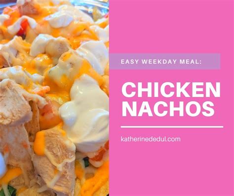 The Best Chicken Nachos Oven Baked Katherine Dedul