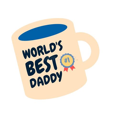 World S Best Daddy Coffee Mug Stock Vector Illustration Of Concept