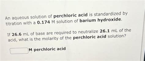 Solved An Aqueous Solution Of Perchloric Acid Is