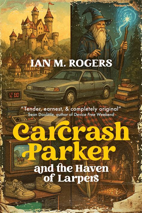 Carcrash Parker And The Haven Of Larpers Novel Launch Event