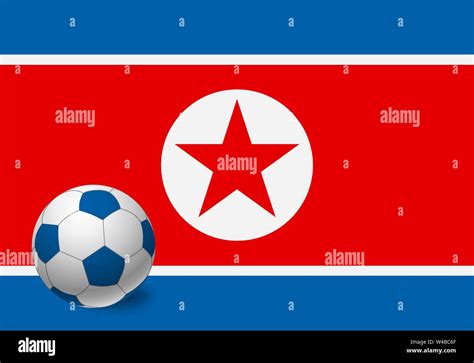 North Korea Flag And Soccer Ball National Football Background Soccer