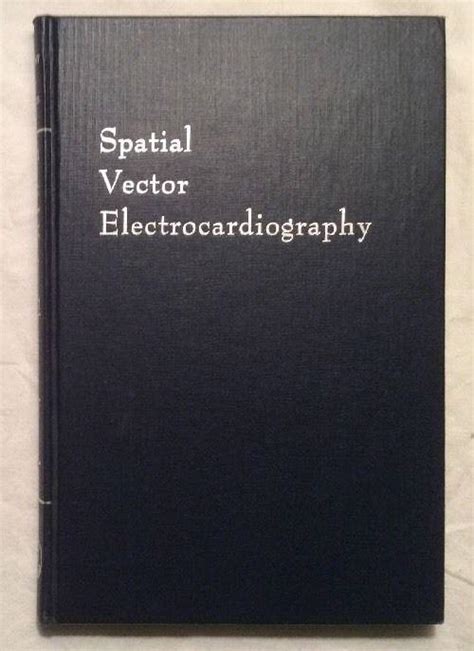 Spatial Vector Electrocardiography By Grant 1951 1852735924