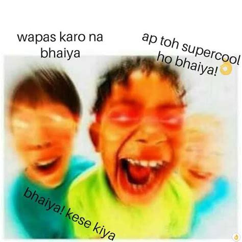 Kaise Kiya Bhaiya Rindianmemetemplates