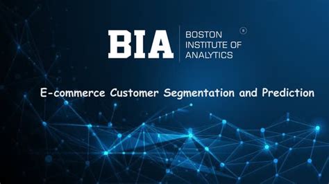 E Commerce Customer Segmentation And Behavior Prediction A Data Driven Strategy Pptx