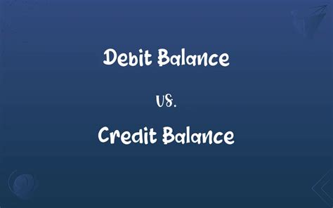 Debit Balance Vs Credit Balance Whats The Difference