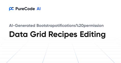 Build Great Bootstrapotifications20permission Data Grid Recipes Editing Components Faster Using