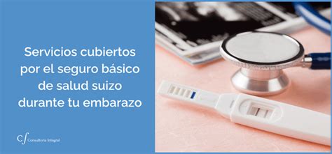 Cobertura Médica Del Embarazo En Suiza Consultoría Integral