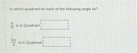 [answered] In Which Quadrant Do Each Of The Following Angle Lie Is In