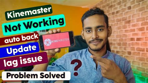 kinemaster not working kinemaster auto back problem kinemaster