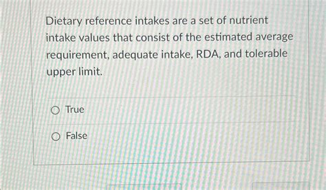 Solved Dietary Reference Intakes Are A Set Of Nutrient