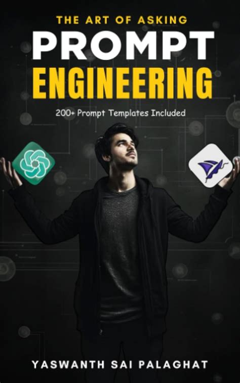 Prompt Engineering The Art Of Asking Master Tools Like Chatgpt And Midjourney Palaghat