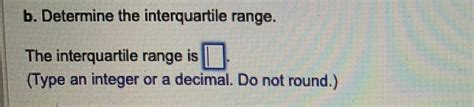 Solved B Determine The Interquartile Range The Chegg