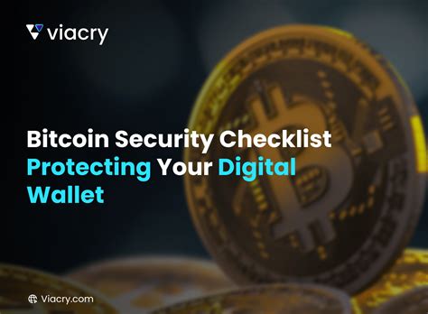 bitcoin security checklist protecting your digital wallet viacry