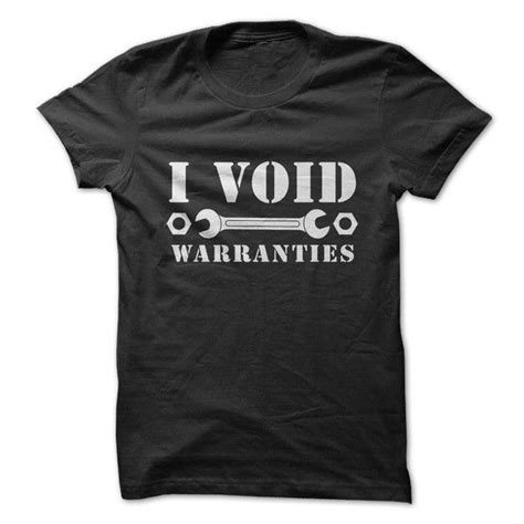 I Void Warranties T Shirt Cool T Shirts Funny Shirts Weird Shirts