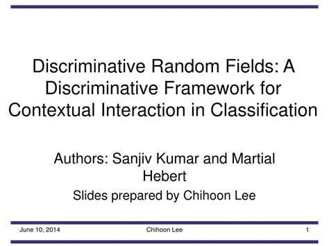 Ppt Discriminative Random Fields A Discriminative Framework For Contextual Interaction In