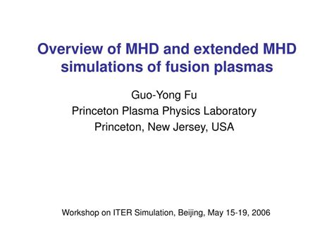 Ppt Overview Of Mhd And Extended Mhd Simulations Of Fusion Plasmas