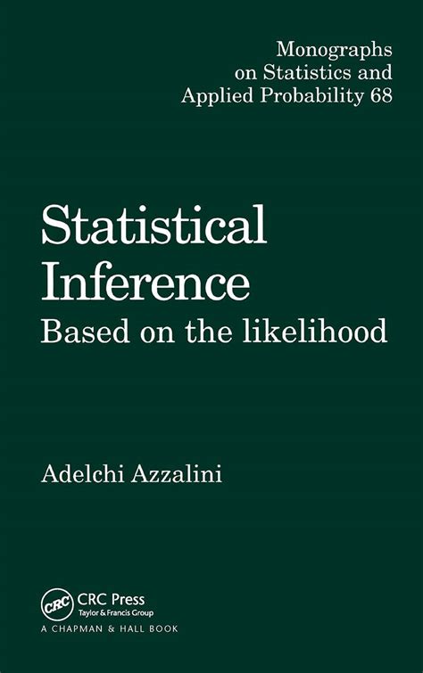 Statistical Inference Based On The Likelihood Chapman And Hallcrc Monographs On
