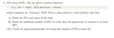 Solved 5 PCs Using SVDs You Are Given A Python Function Chegg Com
